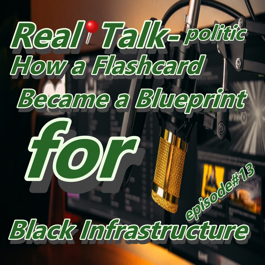 How a Flashcard Became a Blueprint for Black Infrastructure - Real Talk ...